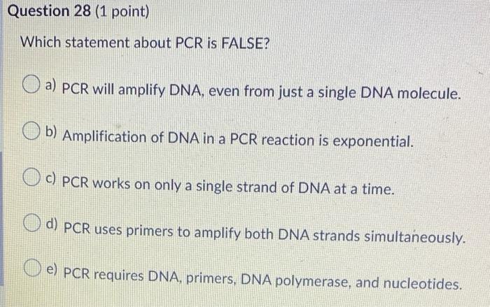 Solved Question 28 (1 point) Which statement about PCR is | Chegg.com