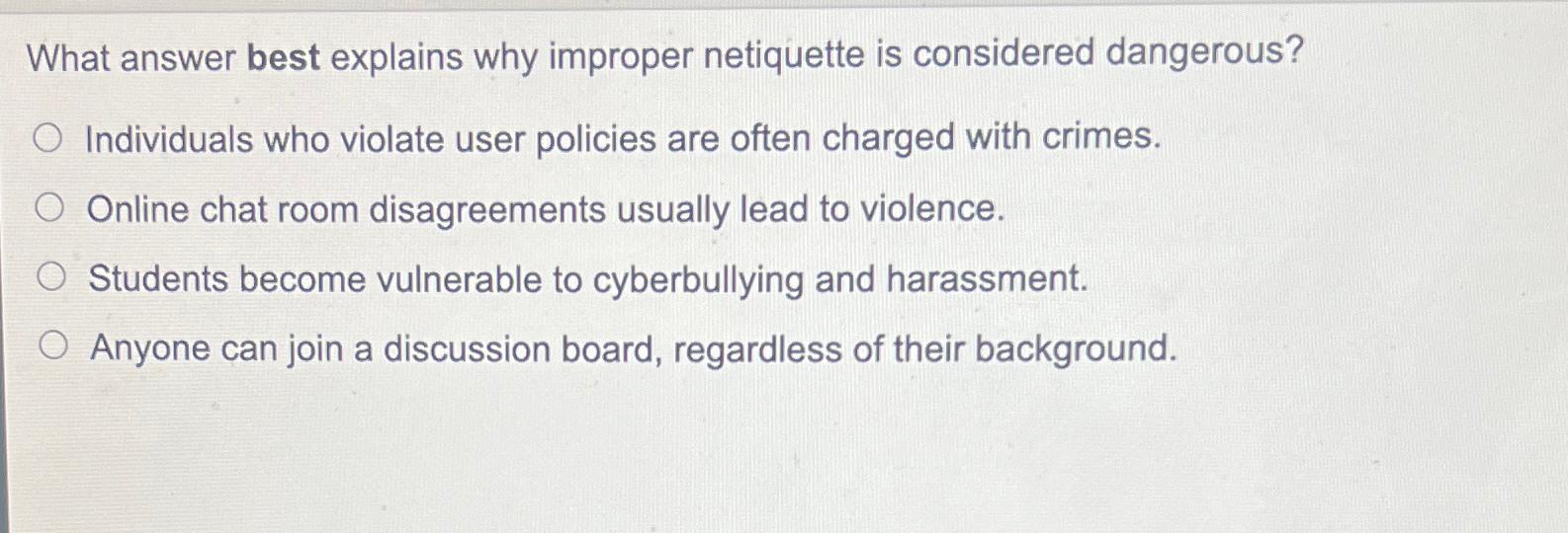 Solved What answer best explains why improper netiquette is | Chegg.com