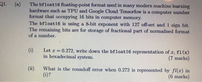 Solved Q1. (a) The bfloat 16 floating-point format used in | Chegg.com