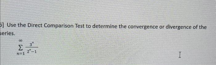 Solved Use the Direct Comparison Test to determine the | Chegg.com