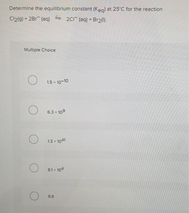 Solved Determine the equilibrium constant (Keq) at 25°C for | Chegg.com