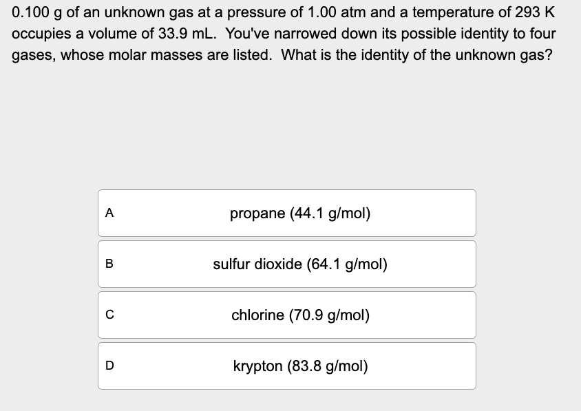 Solved 0.100g ﻿of an unknown gas at a pressure of 1.00atm | Chegg.com