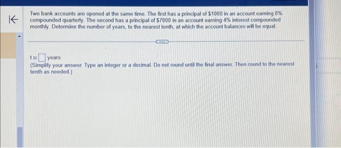 Solved Two bank accounts are opened at the same time. The | Chegg.com