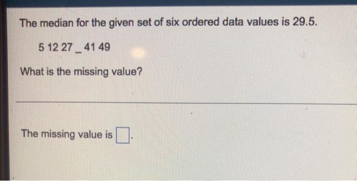 Solved The median for the given set of six ordered data | Chegg.com