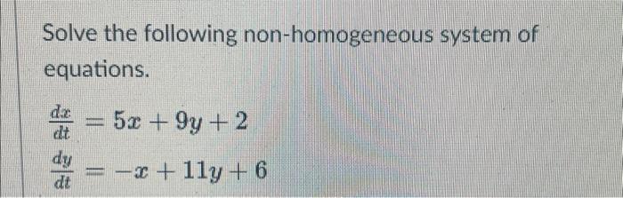 Solved Solve the following non-homogeneous system of | Chegg.com