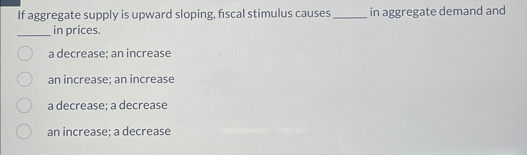 Solved If aggregate supply is upward sloping, fiscal | Chegg.com