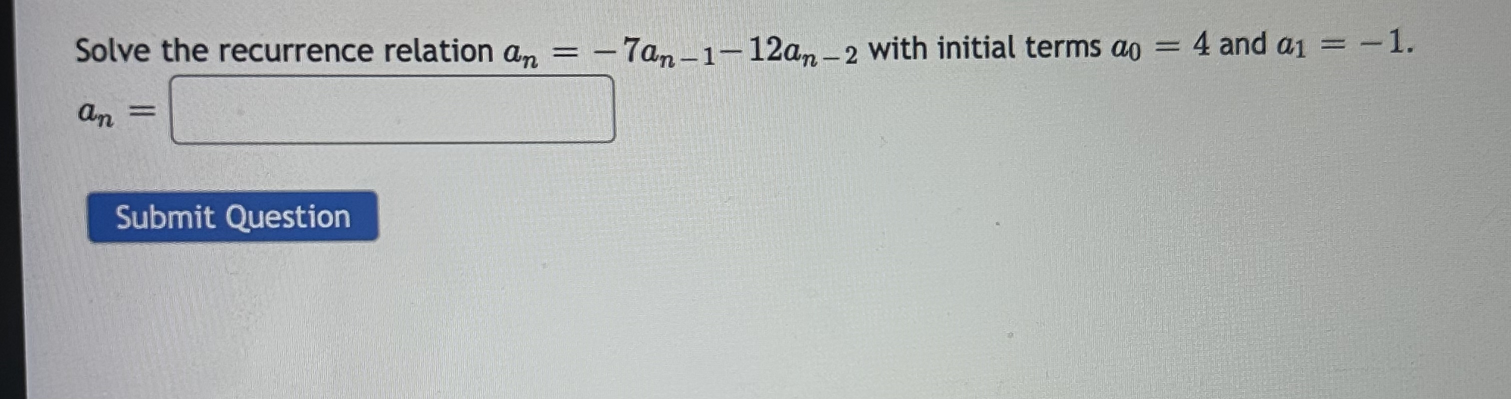 Solved Solve the recurrence relation an=-7an-1-12an-2 ﻿with | Chegg.com