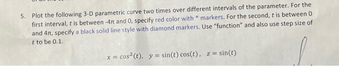 Solved 5. Plot the following 3-D parametric curve two times | Chegg.com