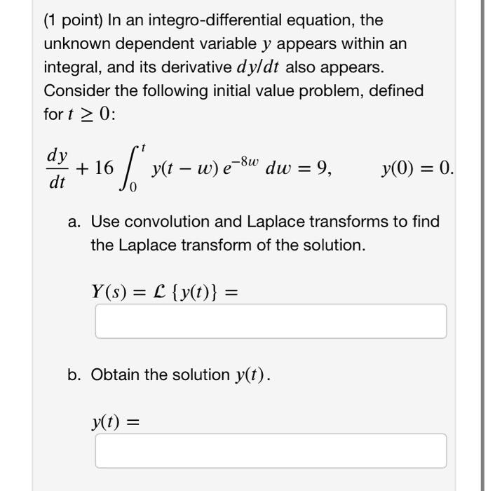 Solved (1 point) In an integro-differential equation, the | Chegg.com
