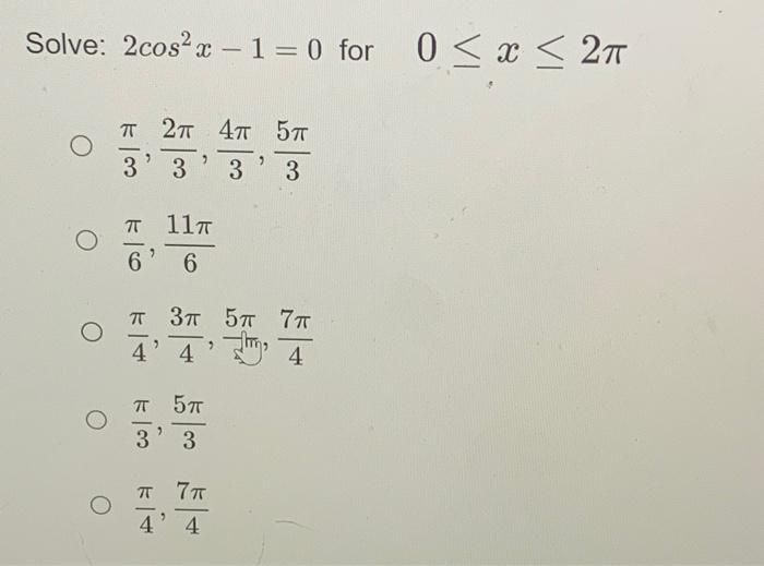 Solved Solve: 2cos2x−1=0 for 0≤x≤2π | Chegg.com