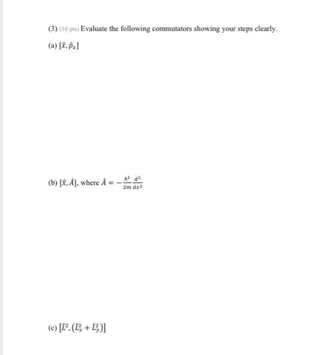 Solved 3 10 Pts Evaluate The Following Commutators