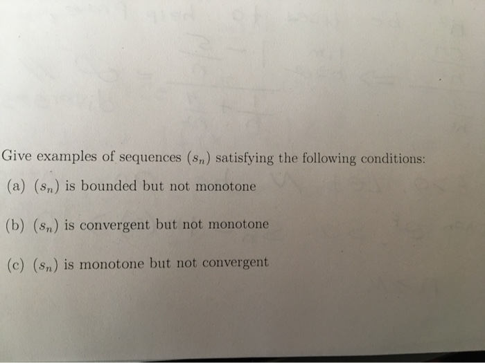 Solved Give examples of sequences (sn) satisfying the | Chegg.com