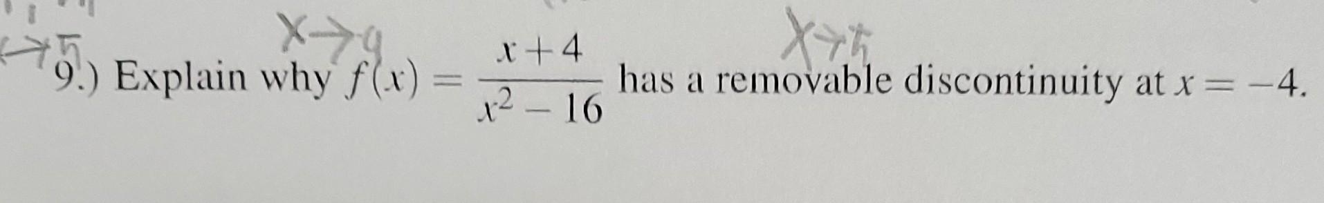 Solved 9.) Explain why f(x)=x2−16x+4 has a removable | Chegg.com