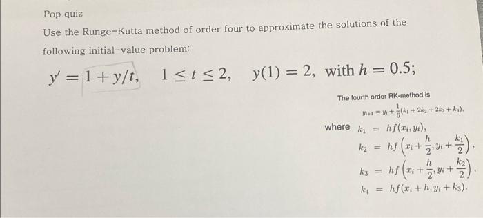 Solved Pop quiz Use the Runge-Kutta method of order four to | Chegg.com