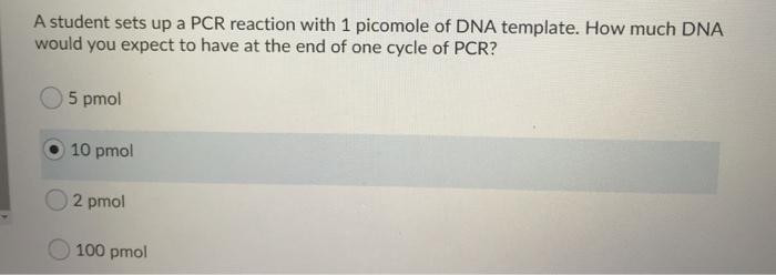 Solved A student sets up a PCR reaction with 1 picomole of | Chegg.com