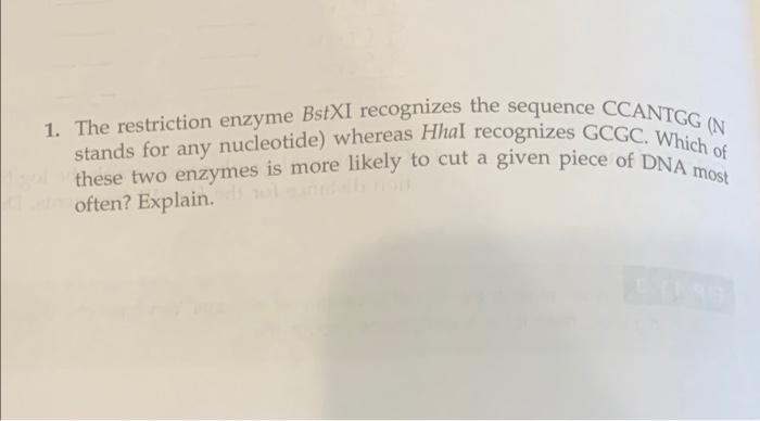 Solved 1. The restriction enzyme BstXI recognizes the | Chegg.com