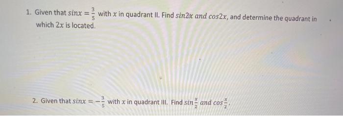 Solved 1. Given that sinx = with x in quadrant II. Find | Chegg.com