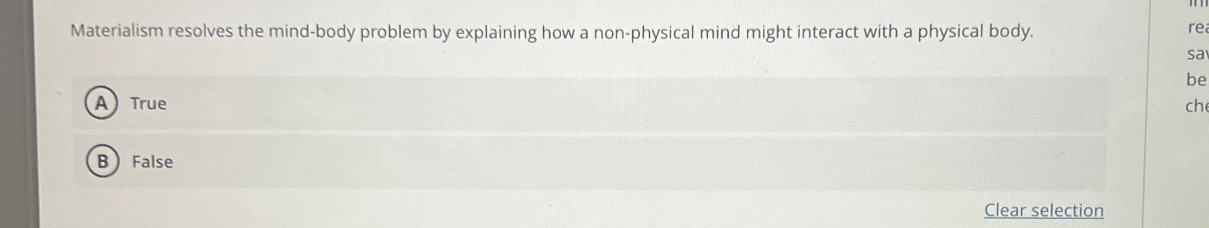Solved Materialism resolves the mind-body problem by | Chegg.com