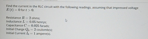 Solved Find the current in the RLC circuit with the | Chegg.com