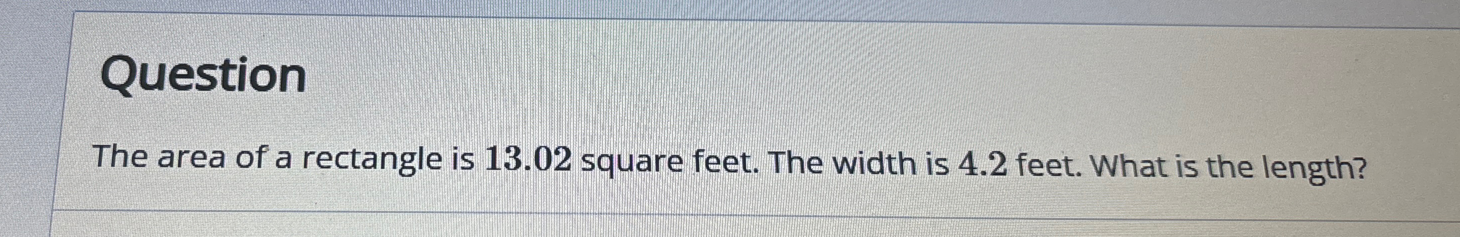 Solved QuestionThe area of a rectangle is 13.02 ﻿square | Chegg.com