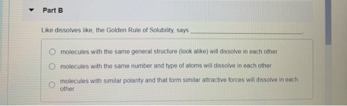 Solved Part B Like dissolves like, the Golden Rule of | Chegg.com