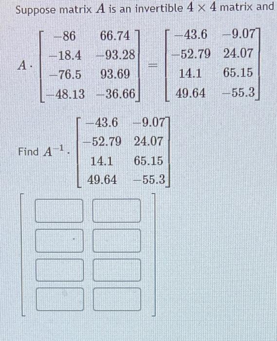 Solved Suppose matrix A is an invertible 4×4 matrix and | Chegg.com