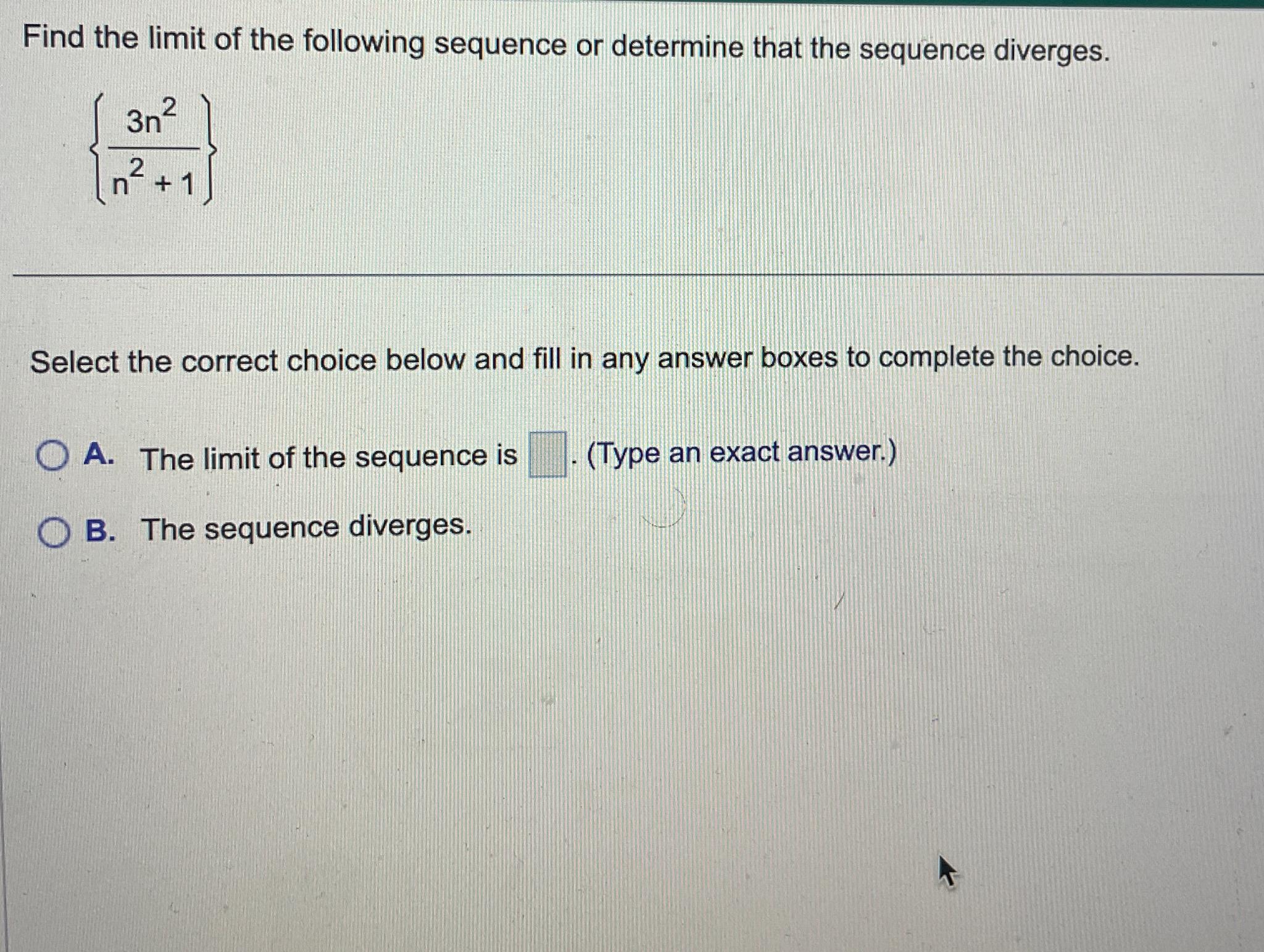Solved Find the limit of the following sequence or determine | Chegg.com