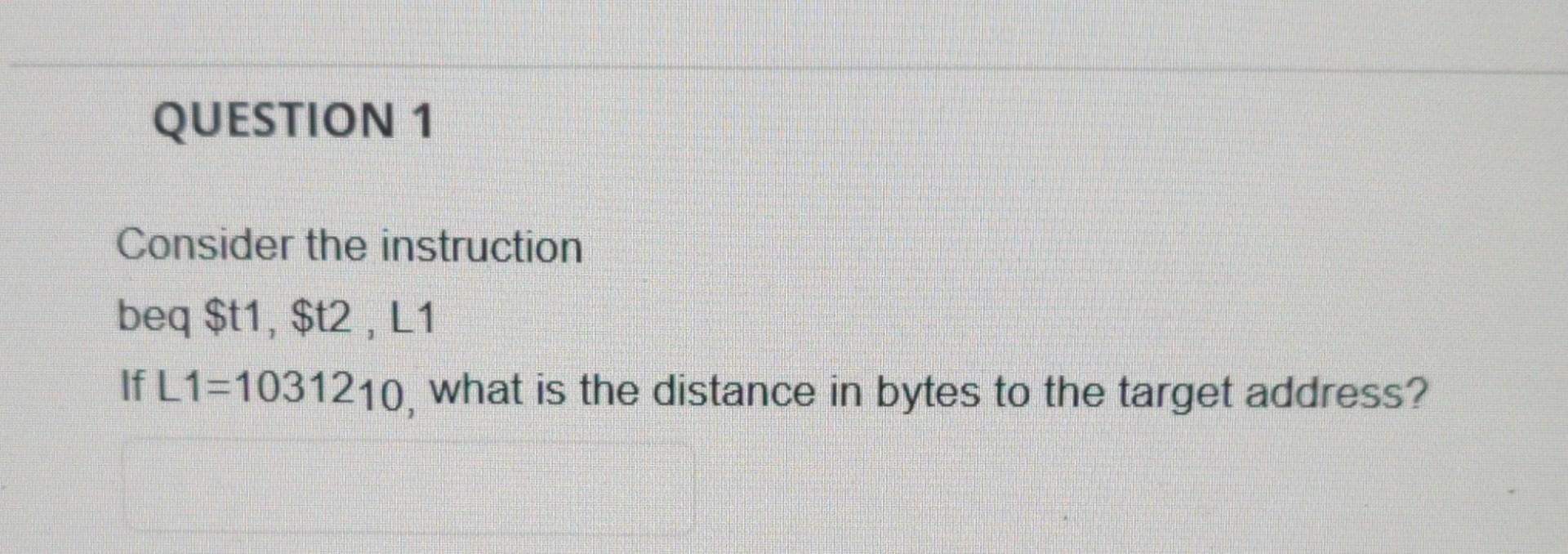 Solved Consider the instruction beq $t1,$t2, L1 If | Chegg.com