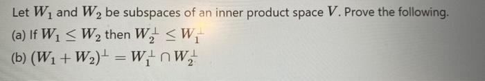 Solved Let W₁ and W₂ be subspaces of an inner product space | Chegg.com
