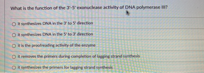 Solved What is the function of the 3-5' exonuclease activity | Chegg.com