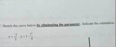 Sketch the curve below by eliminating the parameter. | Chegg.com