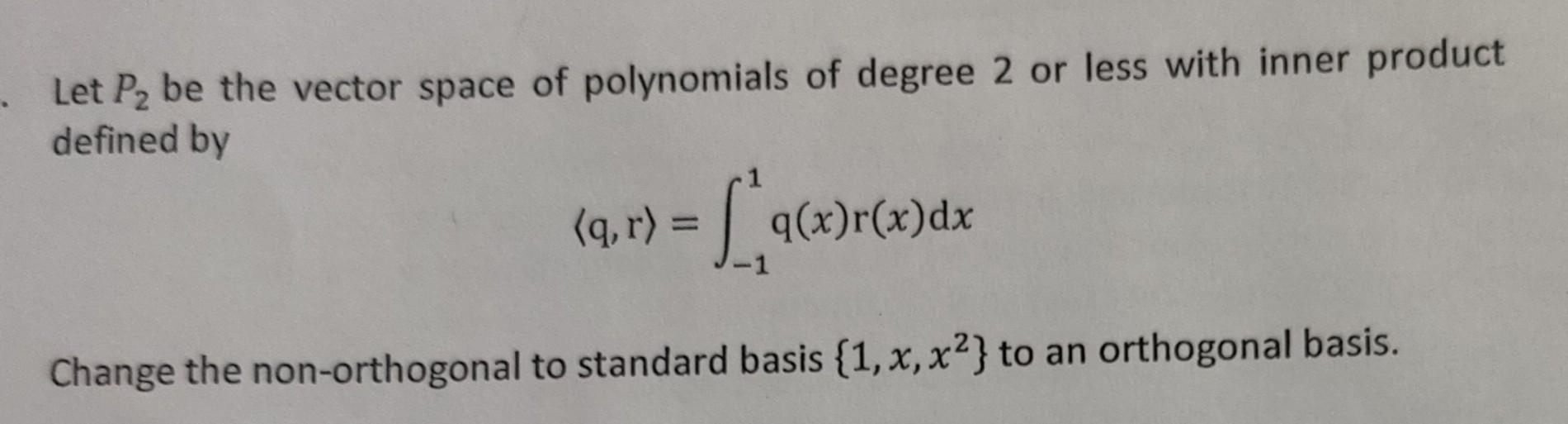 Solved Let P2 be the vector space of polynomials of degree 2 | Chegg.com
