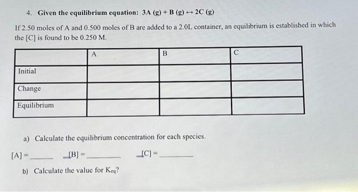 Solved 4. Given the equilibrium equation: 3A (g) + B (g) → | Chegg.com
