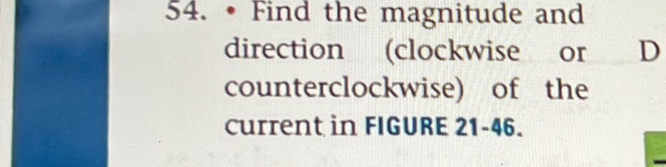 Solved Find the magnitude and direction (clockwise or D | Chegg.com