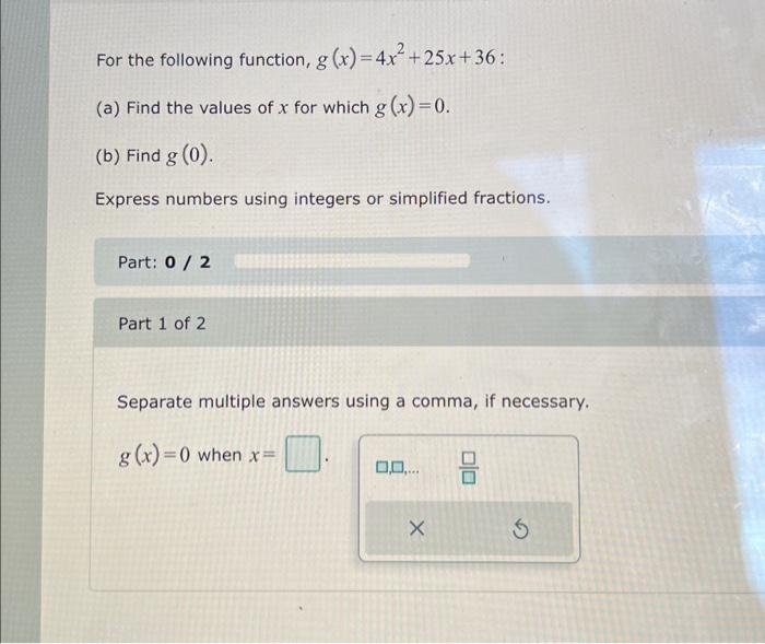 Solved For the following function, g(x)=4x2+25x+36 : (a) | Chegg.com