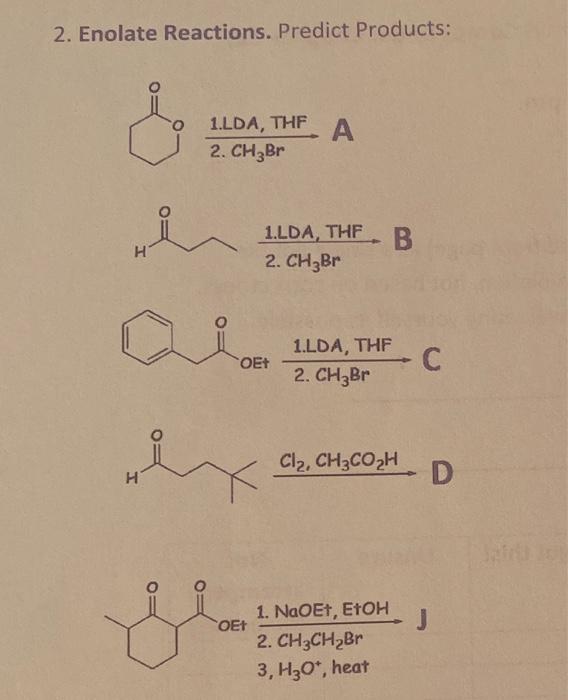 Solved 2. Enolate Reactions, Predict Products: & 1.LDA, THF | Chegg.com