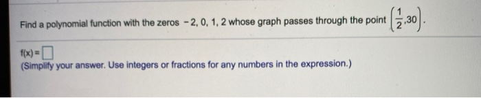 Solved Find a polynomial function with the zeros -2, 1, 4 | Chegg.com