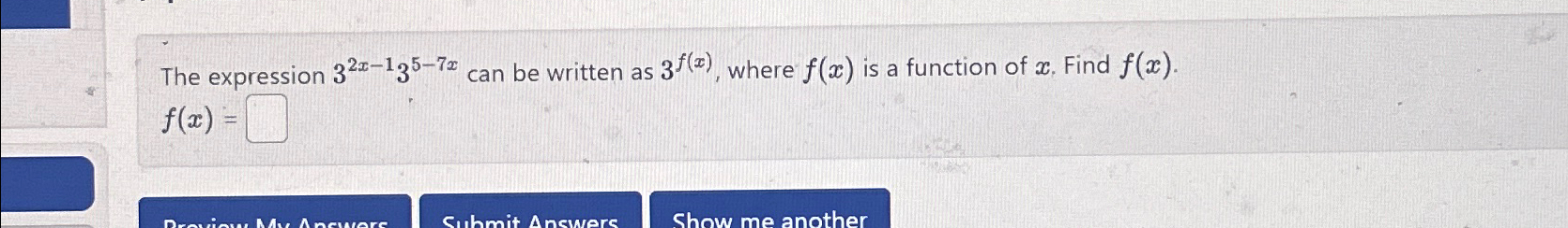 Solved The expression 32x-135-7x ﻿can be written as 3f(x), | Chegg.com