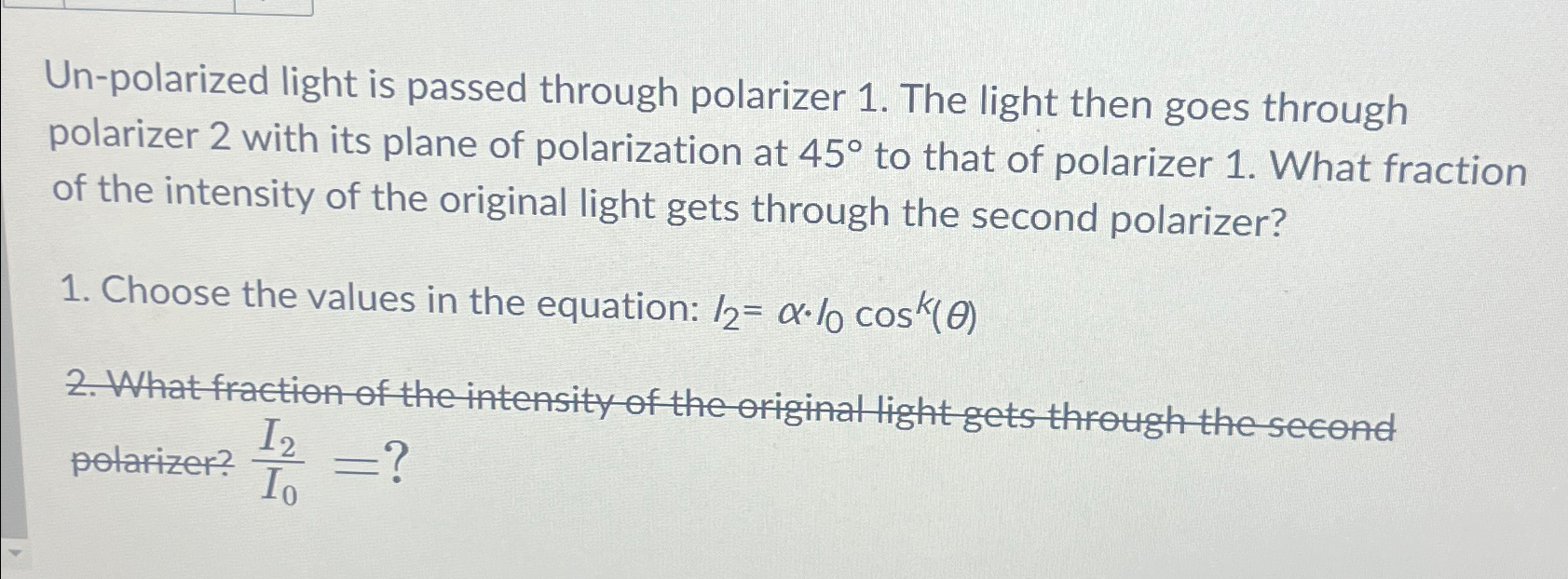 Solved Un-polarized light is passed through polarizer 1. | Chegg.com