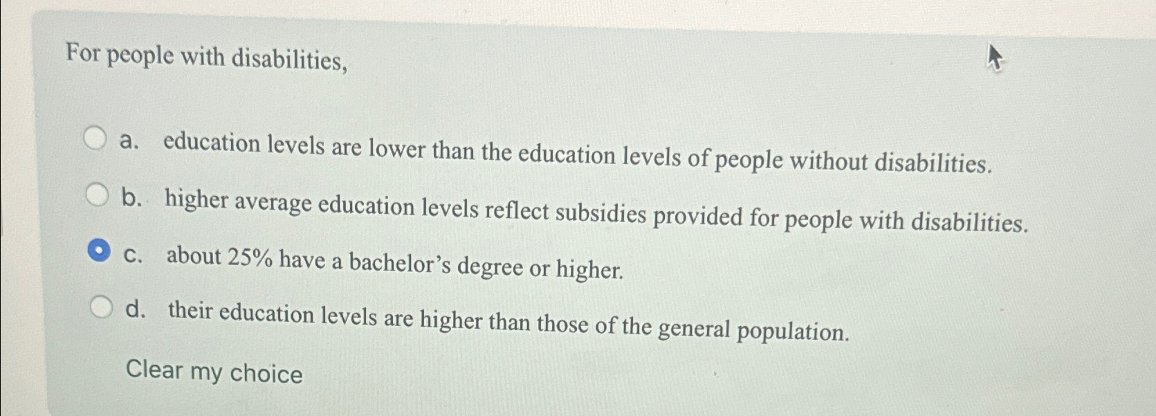 Solved For people with disabilities,a. ﻿education levels are | Chegg.com
