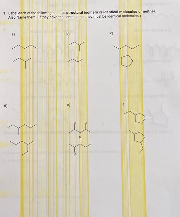 Solved 1. Label each of the following pairs as structural | Chegg.com