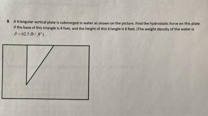 Solved 8. A triangular vertical plate is submerged in water | Chegg.com
