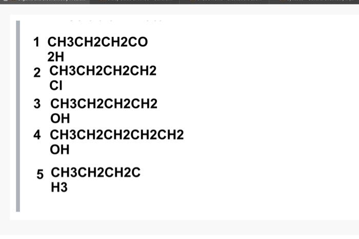 Solved 1 CH3CH2CH2CO 2H 2 CH3CH2CH2CH2 CI 3 CH3CH2CH2CH2 OH | Chegg.com