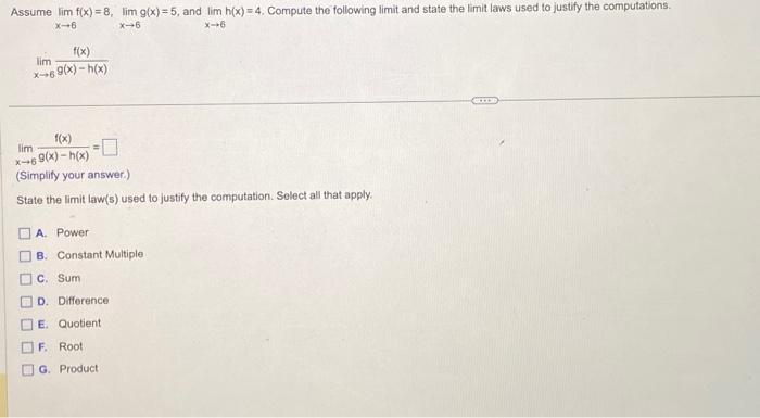 Solved Assume limx→6f(x)=8,limx→6g(x)=5, and limx→6h(x)=4. | Chegg.com