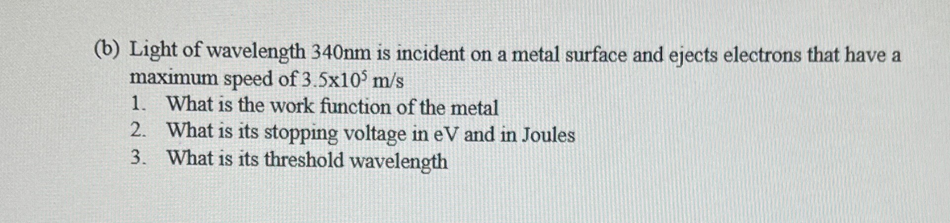 Solved (b) ﻿Light of wavelength 340nm ﻿is incident on a | Chegg.com