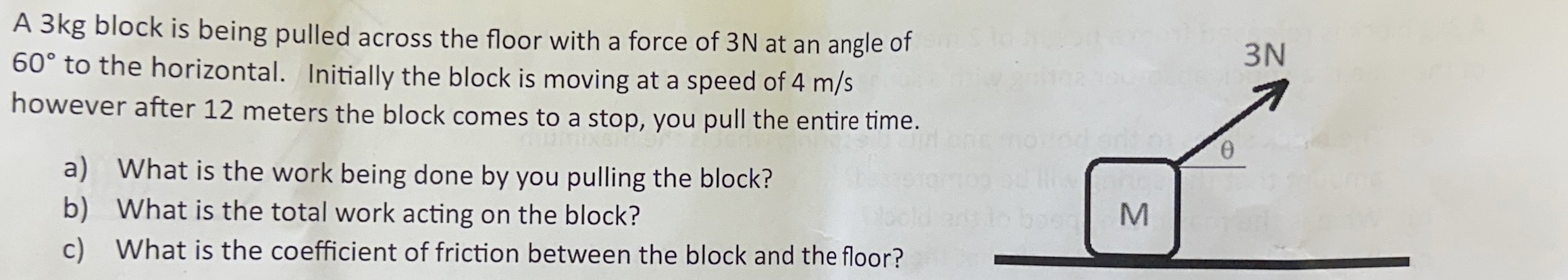 A 3kg ﻿block is being pulled across the floor with a | Chegg.com