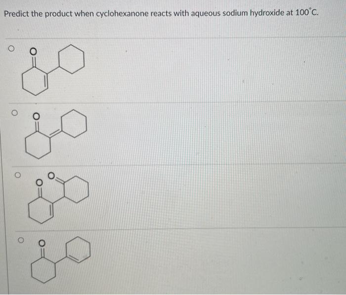 Solved Predict the product when cyclohexanone reacts with | Chegg.com