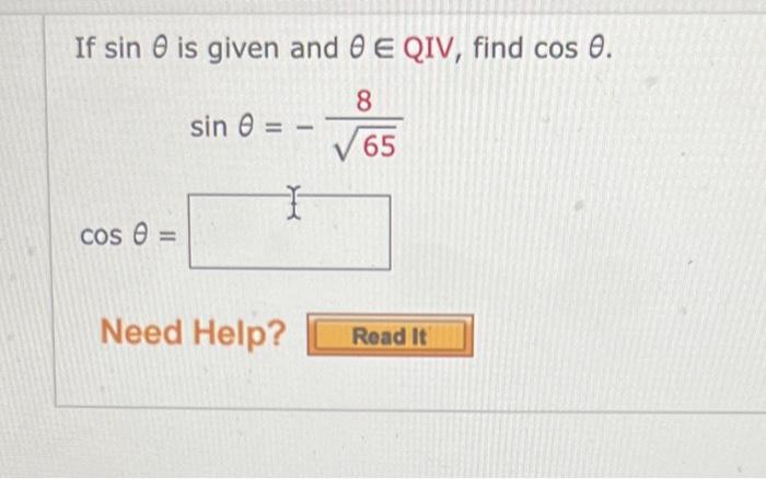 Solved If sinθ is given and θ∈ QIV, find cosθ. sinθ=−658 | Chegg.com