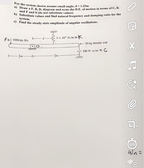 Solved For the system shown assume small angle, d=1.25 m a) | Chegg.com
