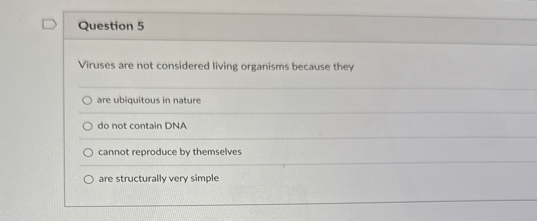 Solved Question 5Viruses are not considered living organisms | Chegg.com